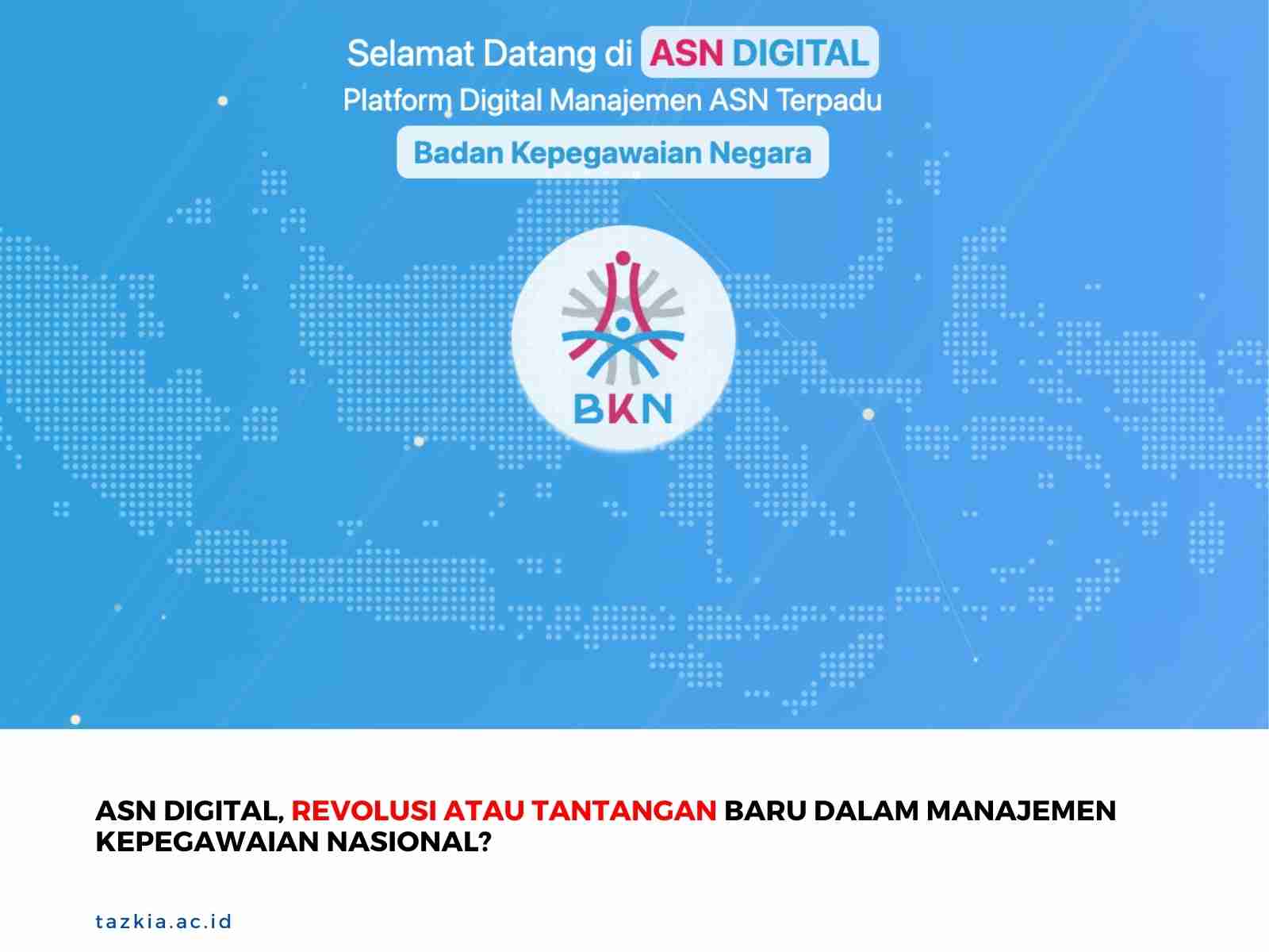 ASN Digital, Revolusi atau Tantangan Baru dalam Manajemen Kepegawaian ...